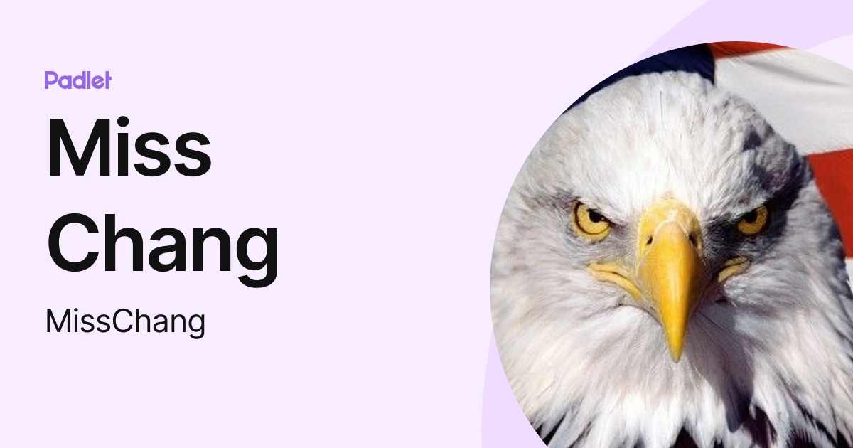 Miss Chang (MissChang) profile | Padlet
