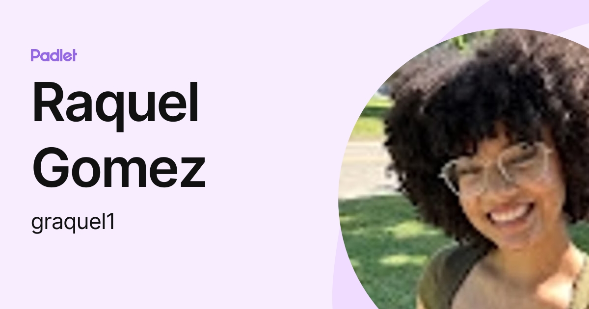 Raquel Gomez (graquel1) profile | Padlet