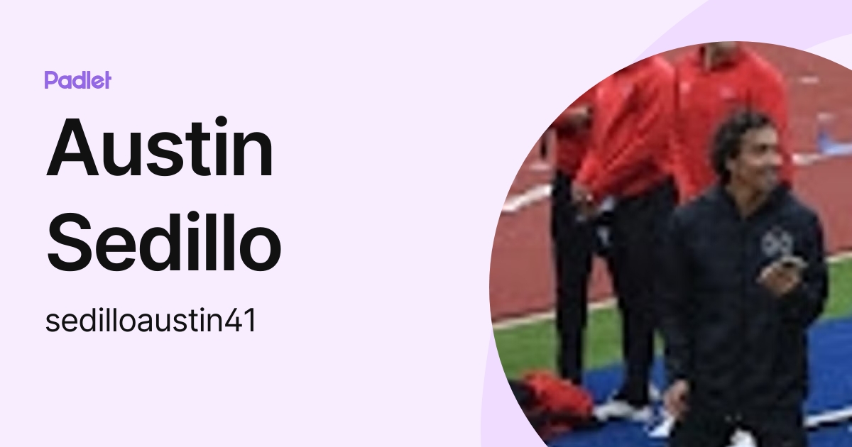 Austin Sedillo (sedilloaustin41) profile | Padlet