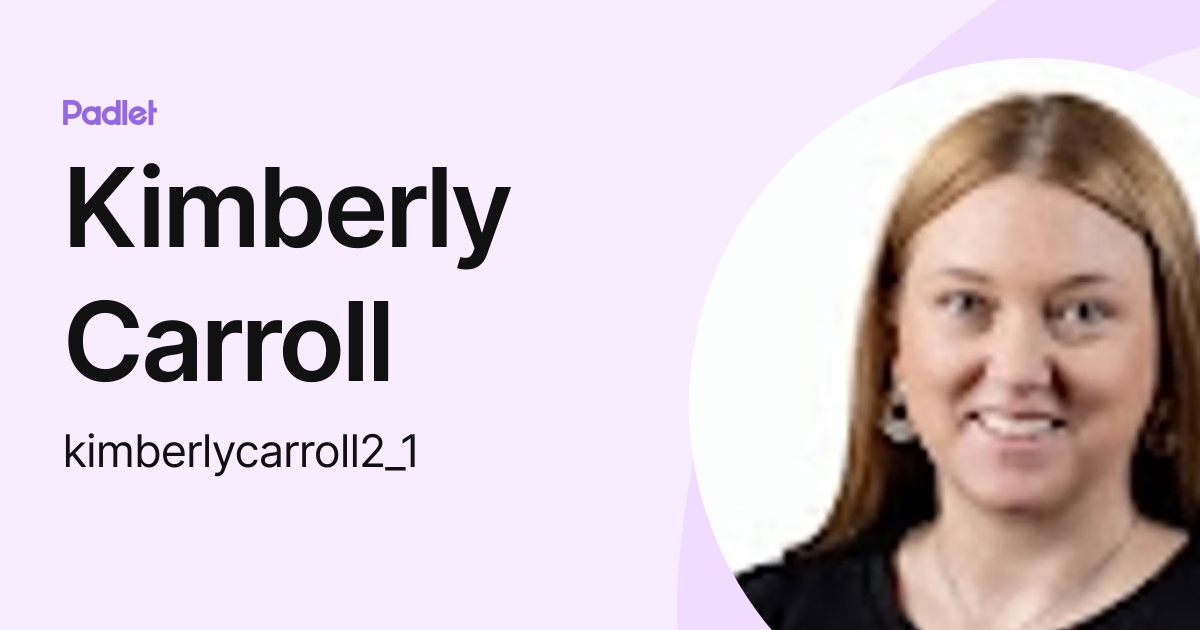 Kimberly Carroll (kimberlycarroll2_1) profile | Padlet