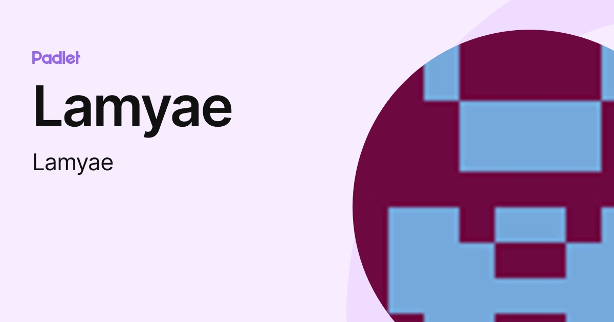 Lamyae (Lamyae) profile | Padlet
