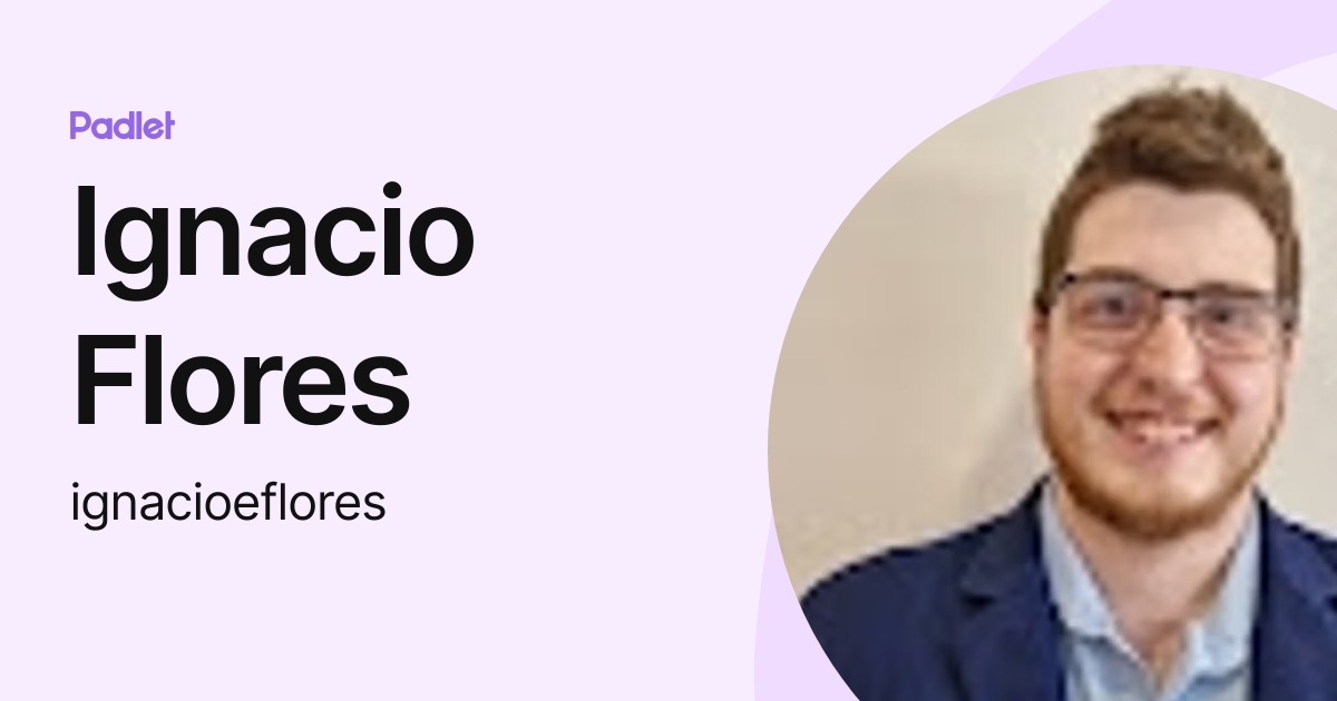Ignacio Flores (ignacioeflores) profile | Padlet