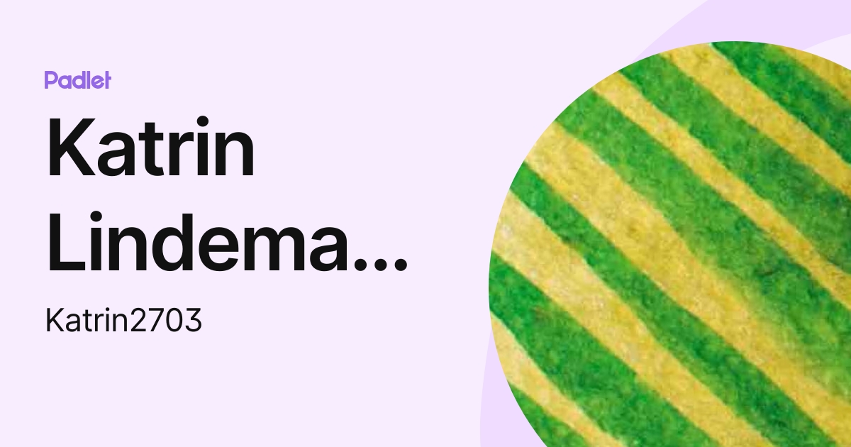 Katrin Lindemann (Katrin2703) profile | Padlet