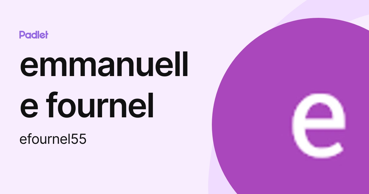 emmanuelle fournel (efournel55) profile | Padlet