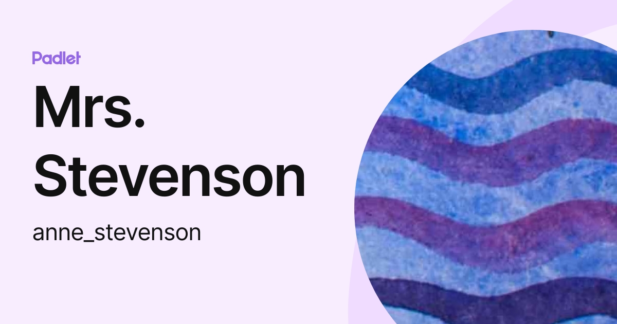 Mrs. Stevenson (anne_stevenson) profile | Padlet