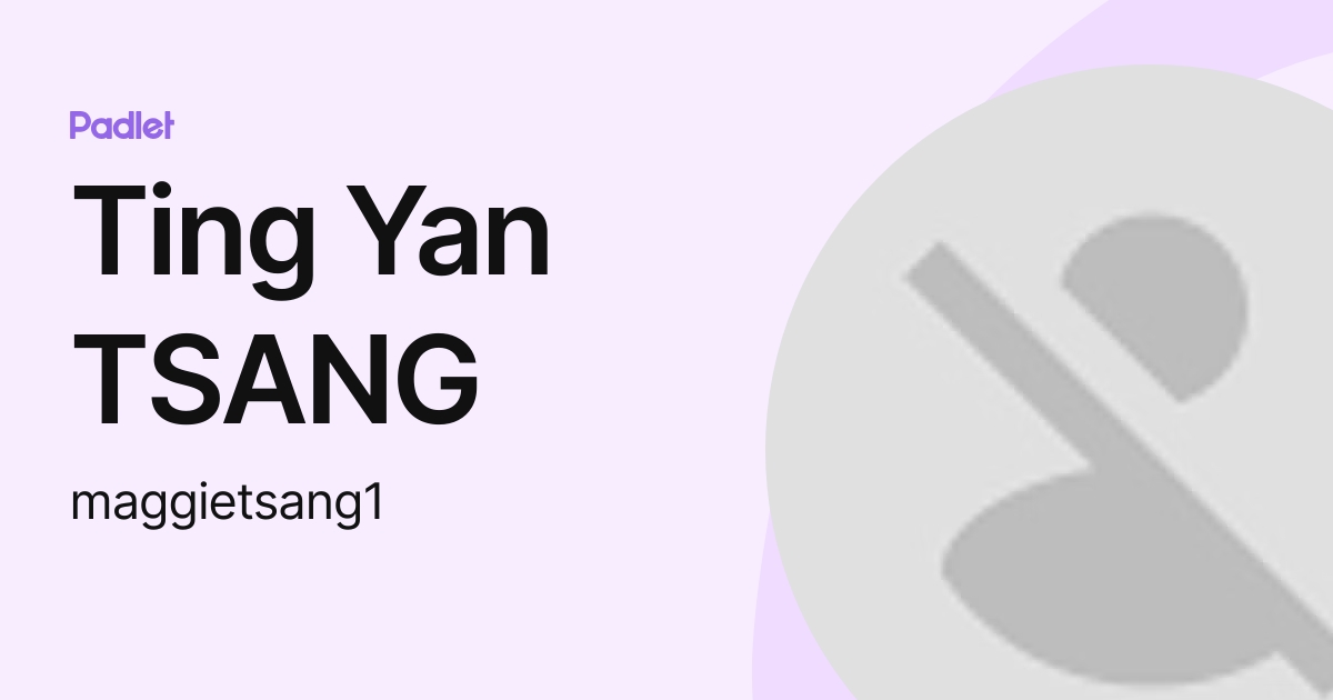 Ting Yan TSANG (maggietsang1) profile | Padlet