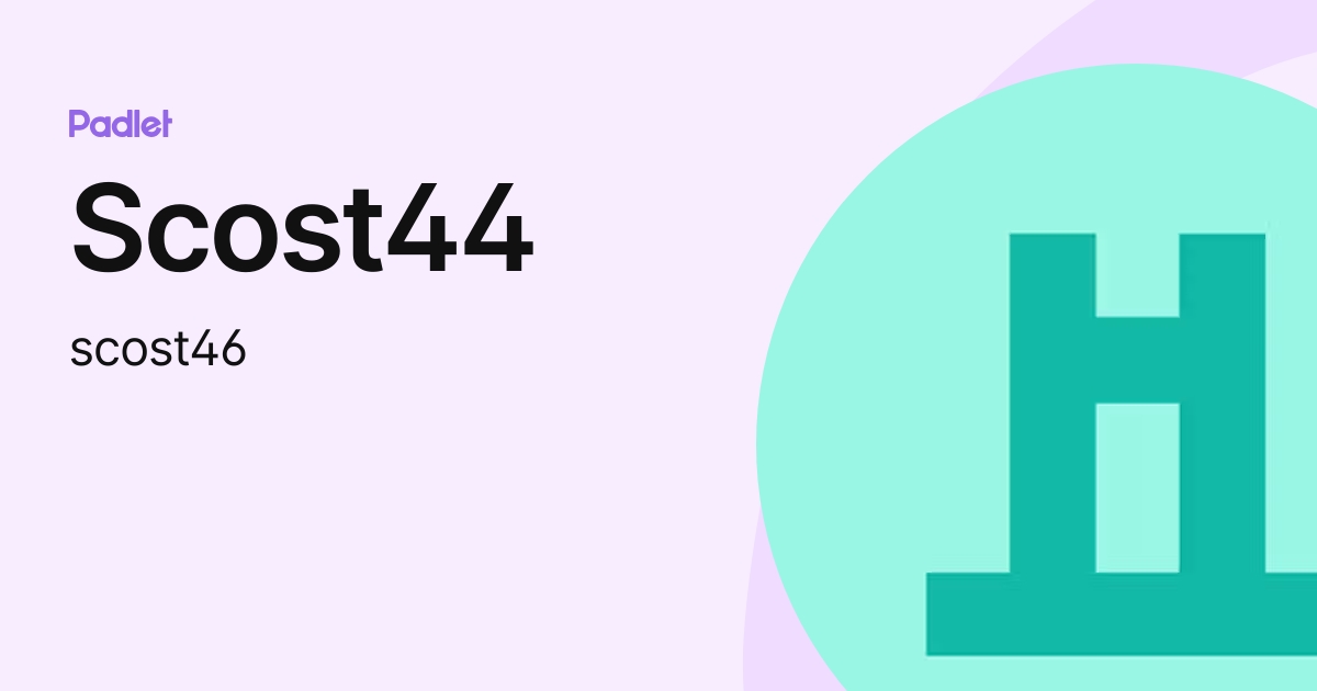 Scost44 (scost46) profile | Padlet
