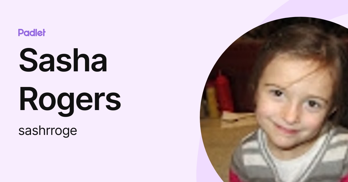 Sasha Rogers (sashrroge) profile | Padlet