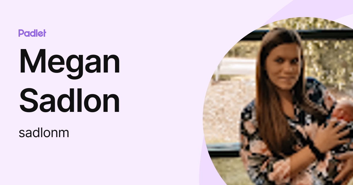 Megan Sadlon (sadlonm) profile | Padlet