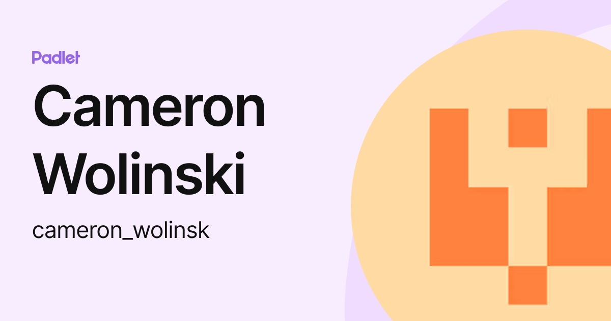 Cameron Wolinski (cameron_wolinsk) profile | Padlet