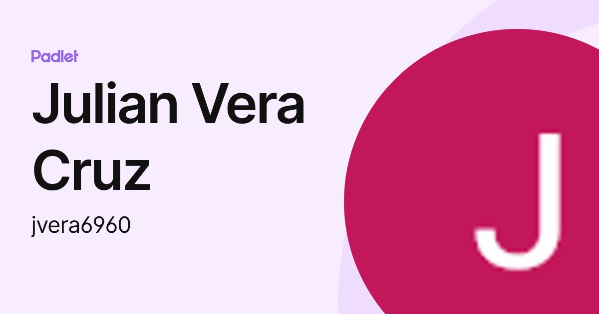 Julian Vera Cruz (jvera6960) profile | Padlet