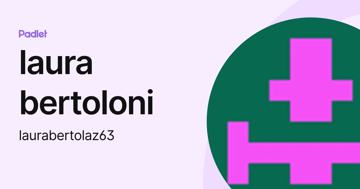 laura bertoloni (laurabertolaz63) profile | Padlet