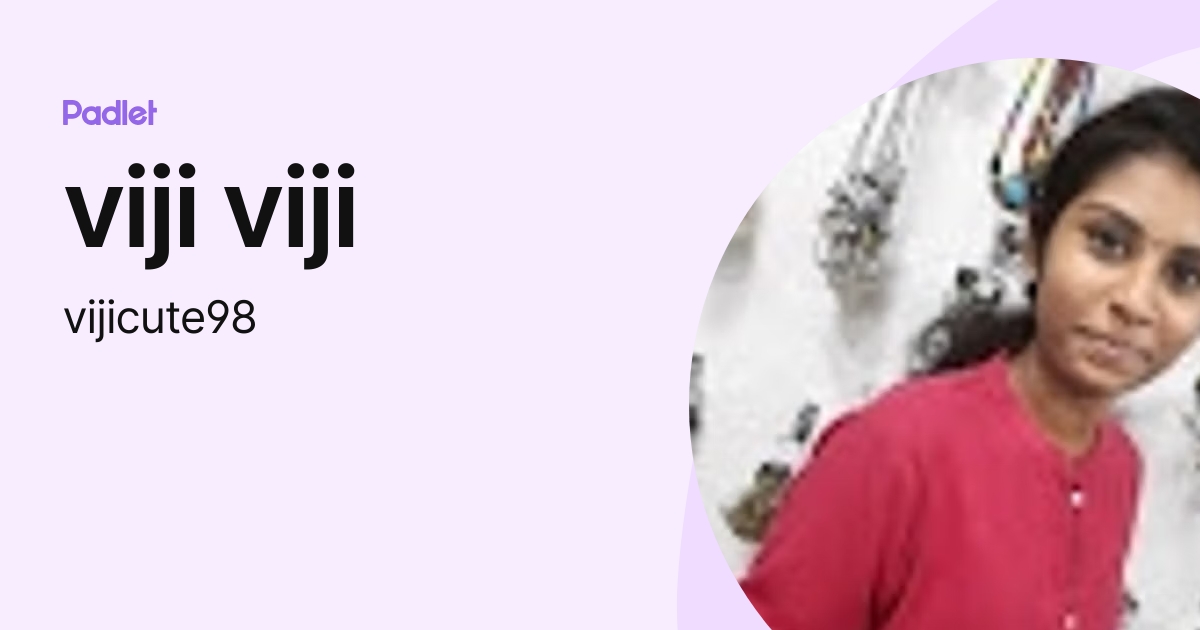 viji viji (vijicute98) profile | Padlet