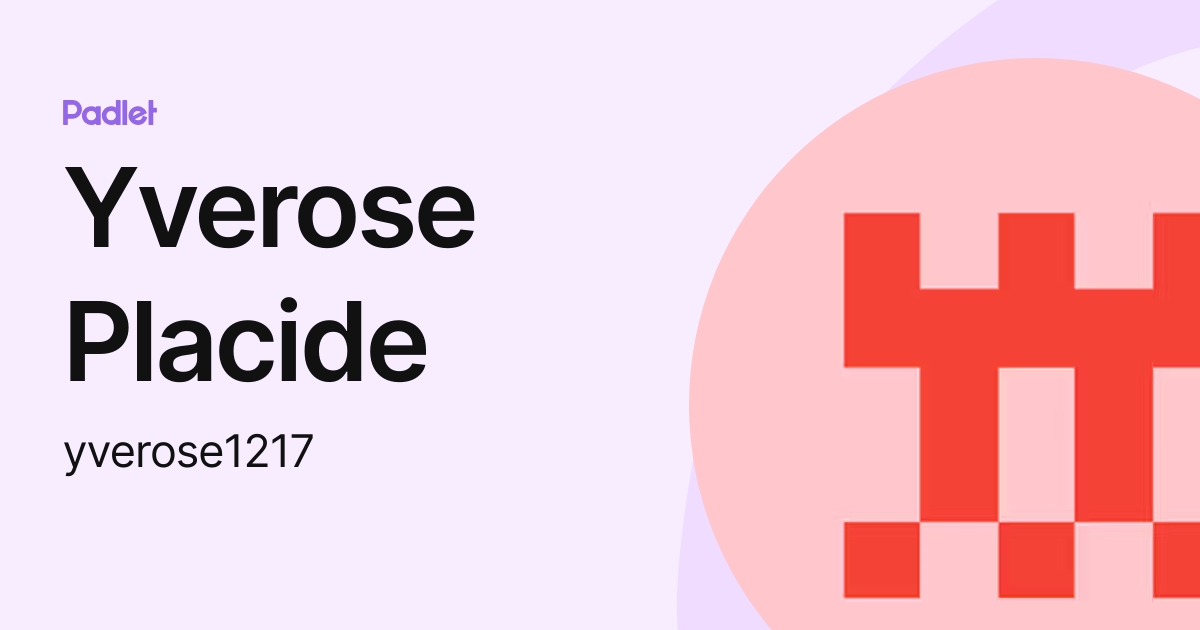 Yverose Placide (yverose1217) profile | Padlet