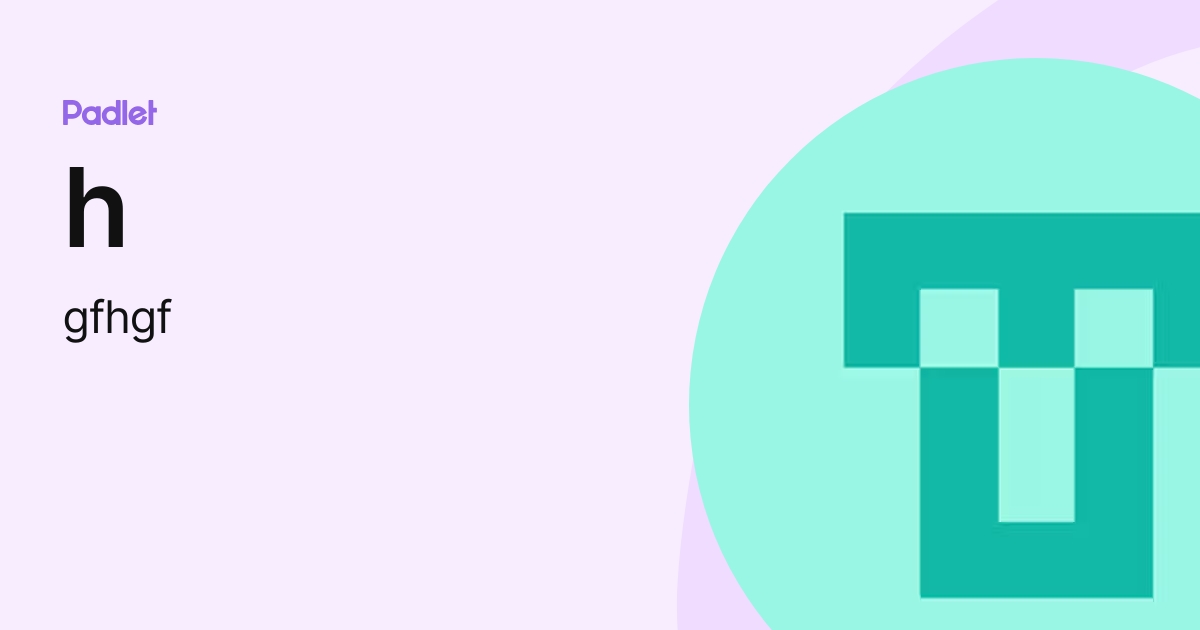 h (gfhgf) profile | Padlet