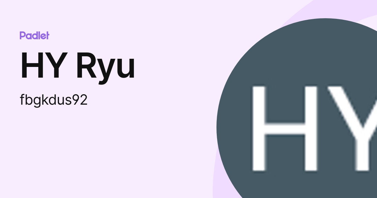 HY Ryu (fbgkdus92) profile | Padlet