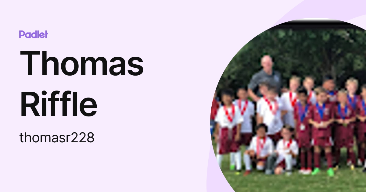 Thomas Riffle (thomasr228) profile | Padlet