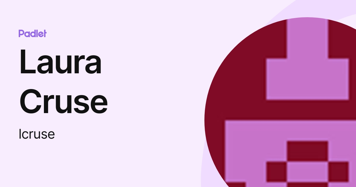 Laura Cruse (lcruse) profile | Padlet