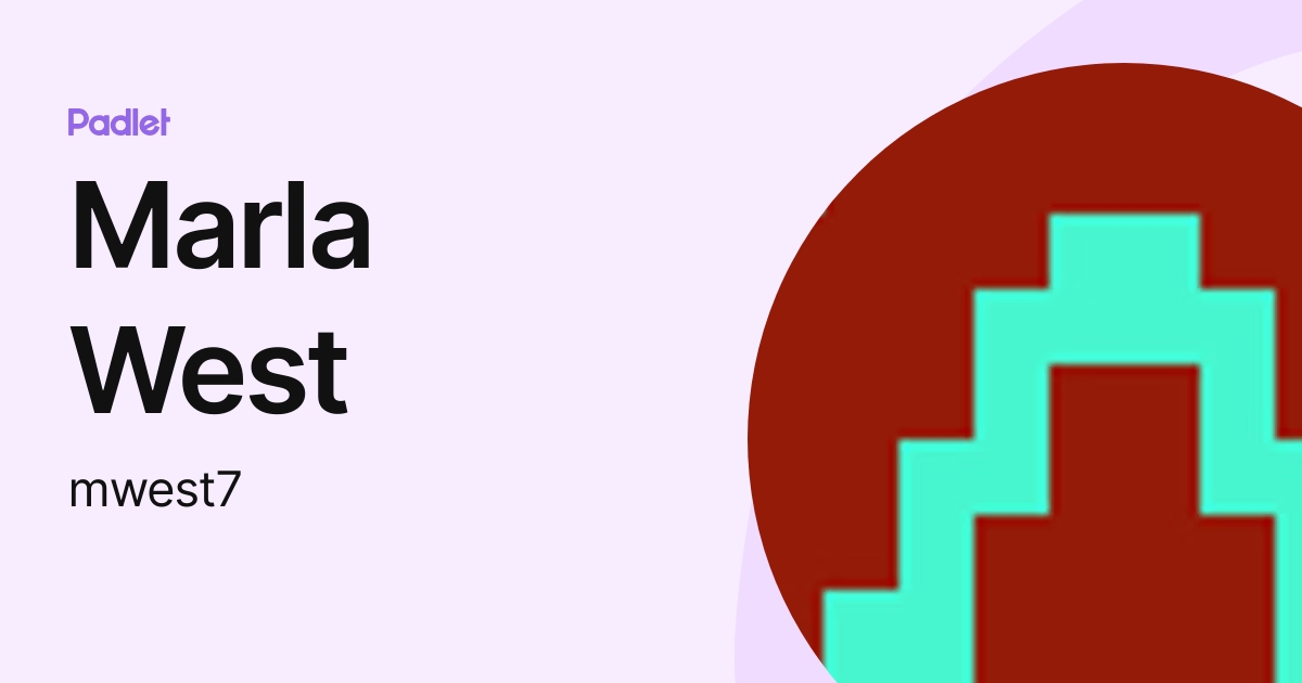 Marla West (mwest7) profile | Padlet