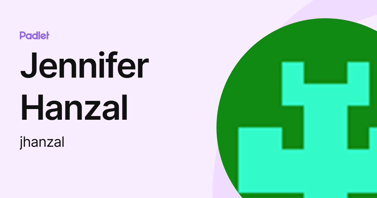 Jennifer Hanzal (jhanzal) profile | Padlet