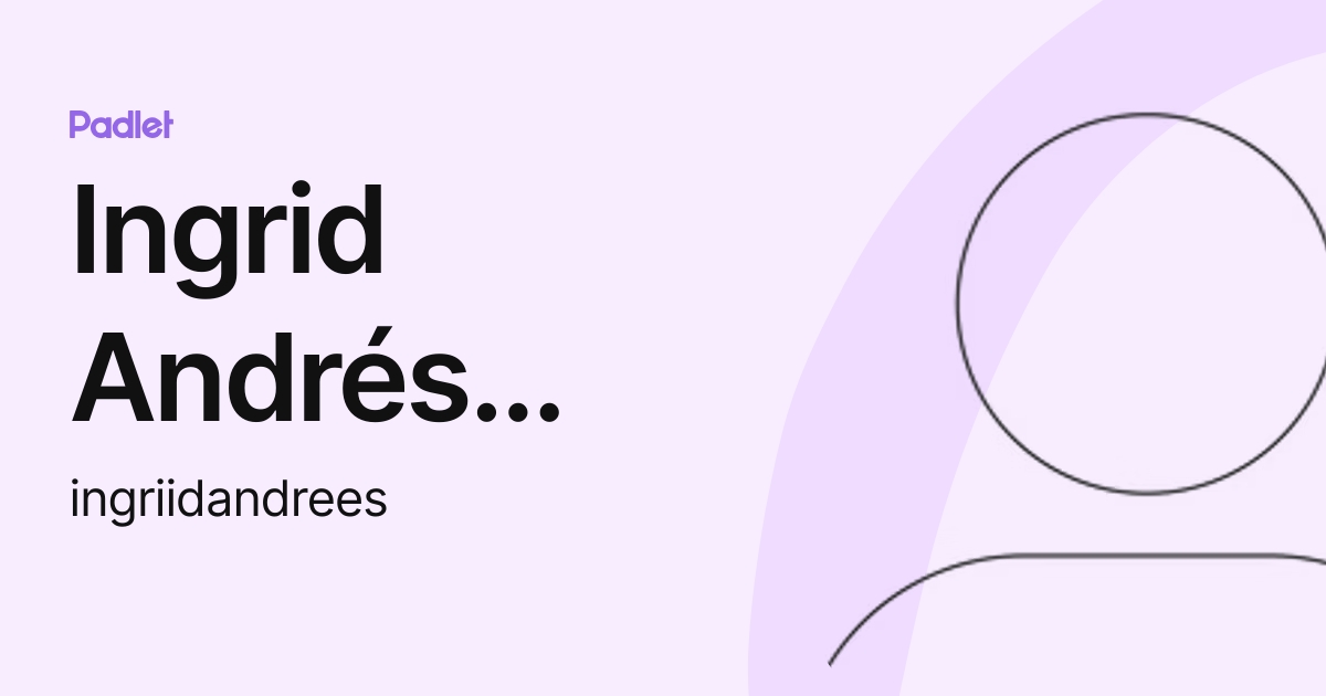 Ingrid Andrés Bayarri (ingriidandrees) profile | Padlet