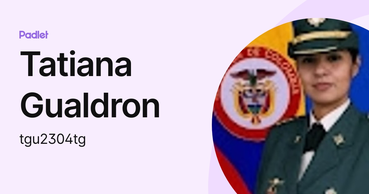 Tatiana Gualdron (tgu2304tg) profile | Padlet
