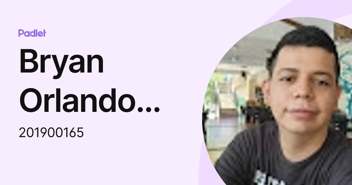 Bryan Orlando Garcia Beltran (201900165) profile | Padlet