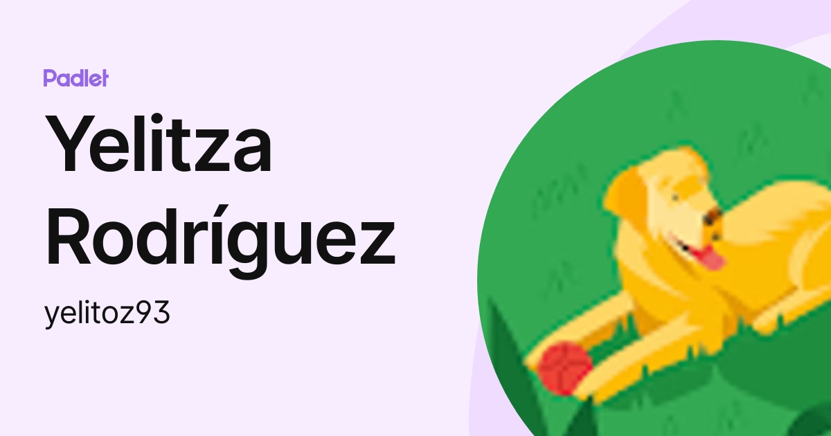 Yelitza Rodríguez (yelitoz93) profile | Padlet