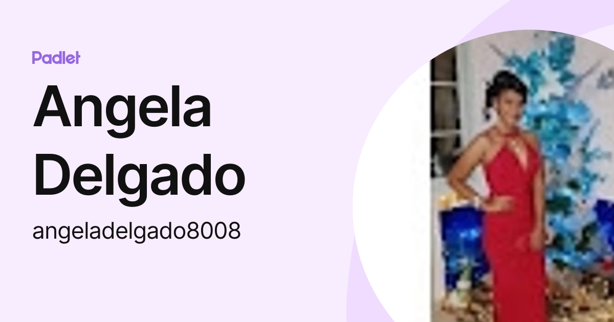 Angela Delgado (angeladelgado8008) profile | Padlet
