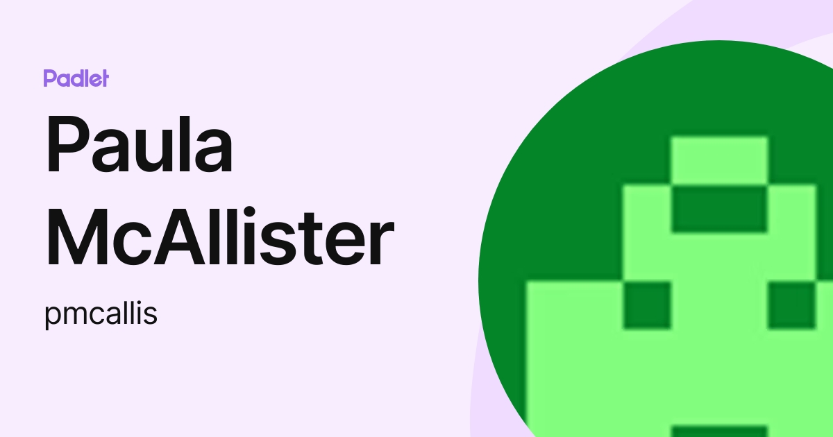 Paula McAllister (pmcallis) profile | Padlet