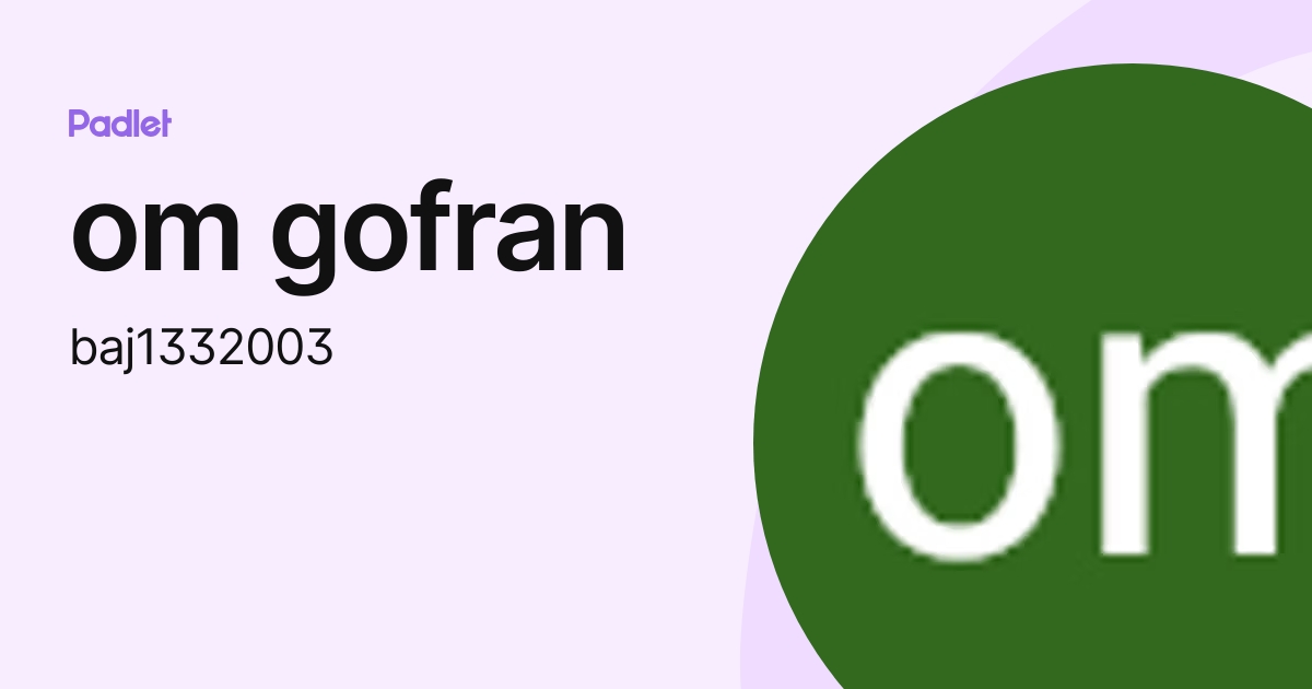 om gofran (baj1332003) profile | Padlet