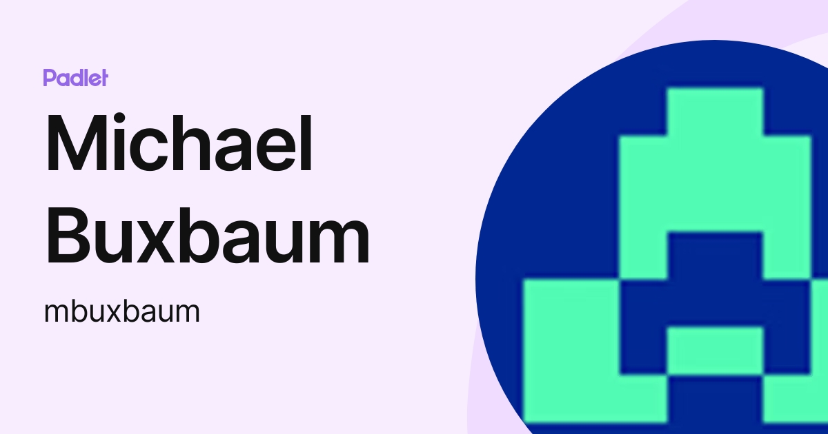 Michael Buxbaum (mbuxbaum) profile | Padlet