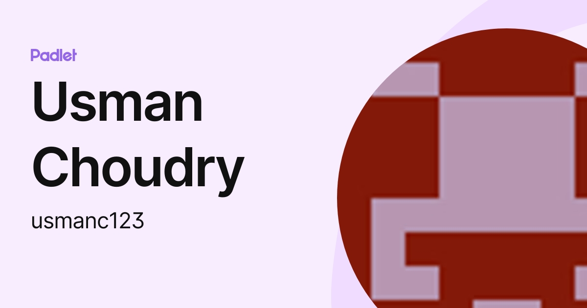 Usman Choudry (usmanc123) profile | Padlet