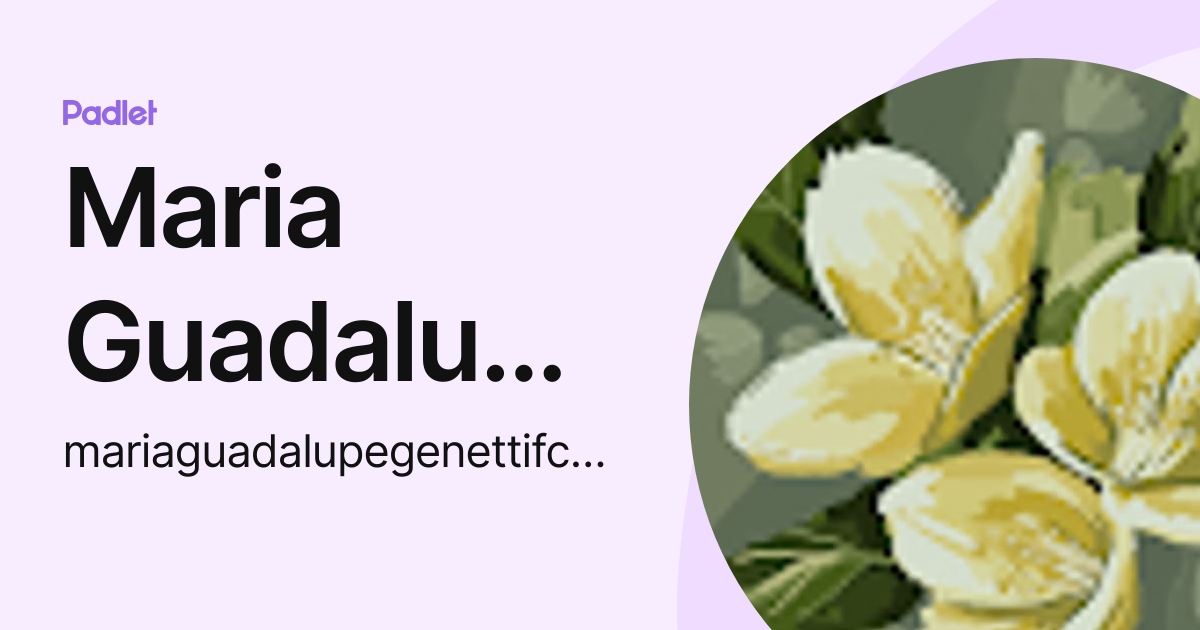 Maria Guadalupe Genetti FCECO (mariaguadalupegenettifceco) profile | Padlet