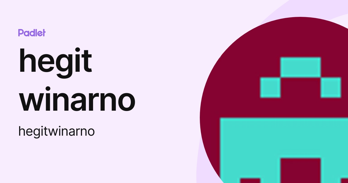 hegit winarno (hegitwinarno) profile | Padlet