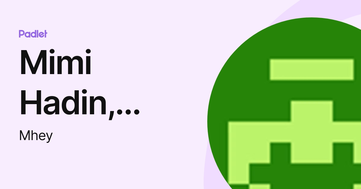 Mimi Hadin, S.Pd (Mhey) profile | Padlet