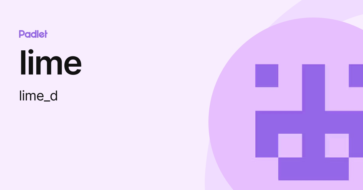 lime (lime_d) profile | Padlet