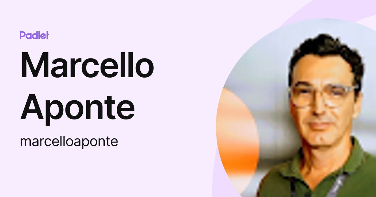 Marcello Aponte (marcelloaponte) profile | Padlet