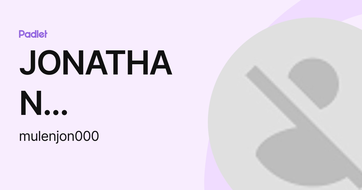 JONATHAN MULENGA (mulenjon000) profile | Padlet