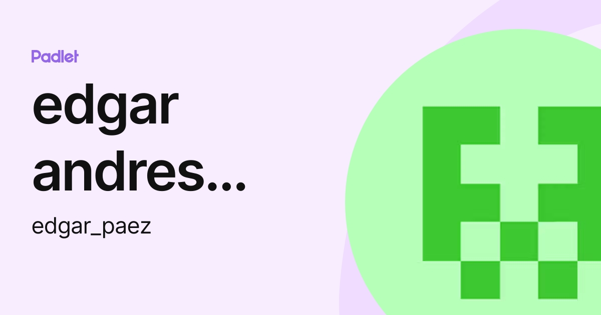 edgar andres paez (edgar_paez) profile | Padlet