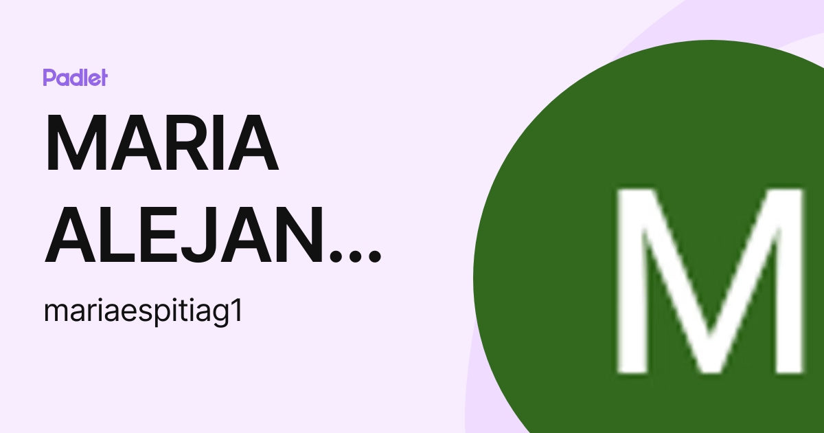 MARIA ALEJANDRA ESPITIA GUARIN (mariaespitiag1) profile | Padlet