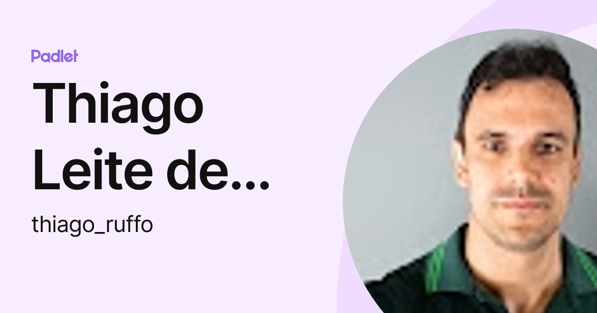Thiago Leite de Melo Ruffo (thiago_ruffo) profile | Padlet