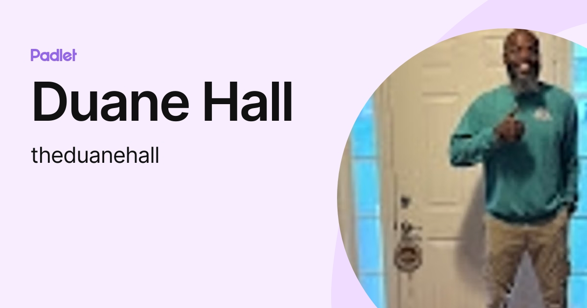 Duane Hall (theduanehall) profile | Padlet