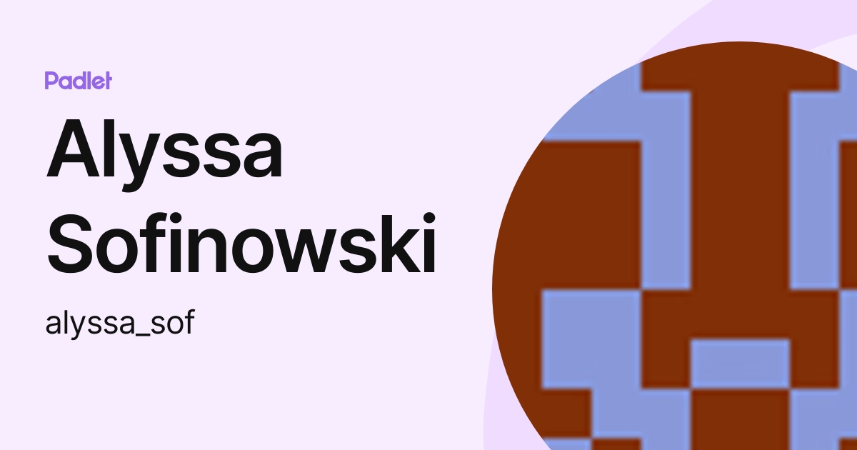 Alyssa Sofinowski (alyssa_sof) profile | Padlet