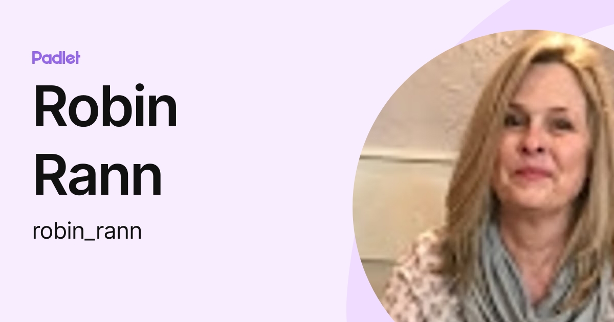 Robin Rann (robin_rann) profile | Padlet