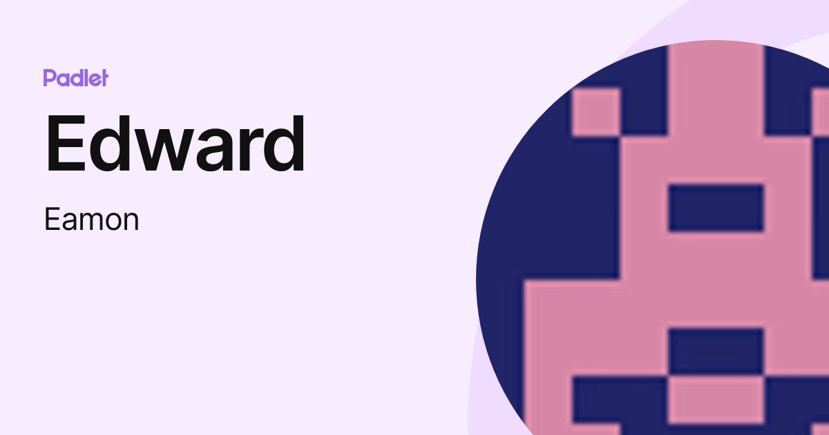 Edward (Eamon) profile | Padlet