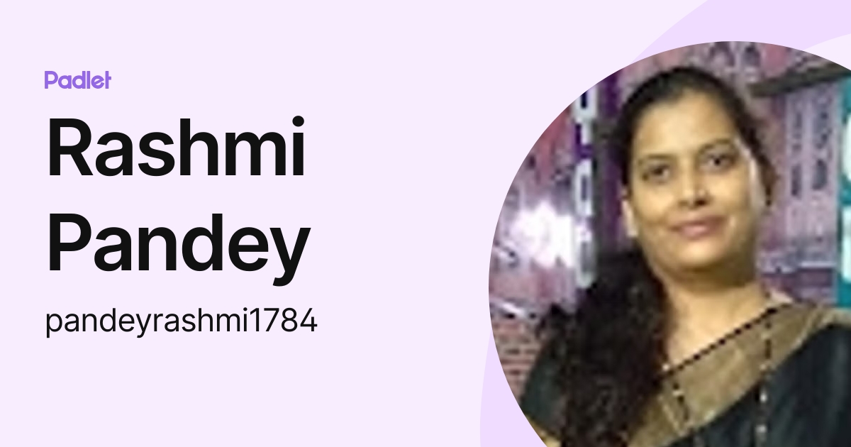 Rashmi Pandey (pandeyrashmi1784) profile | Padlet