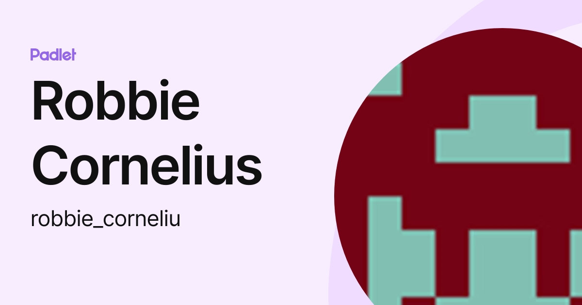 Robbie Cornelius (robbie_corneliu) profile | Padlet