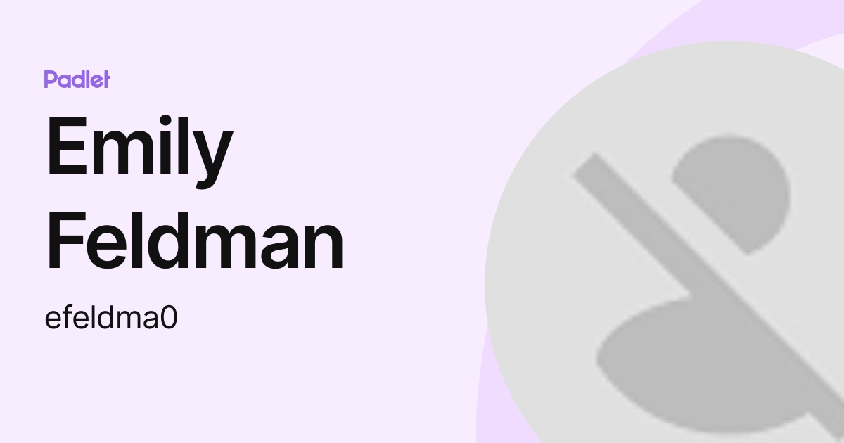 Emily Feldman (efeldma0) profile | Padlet