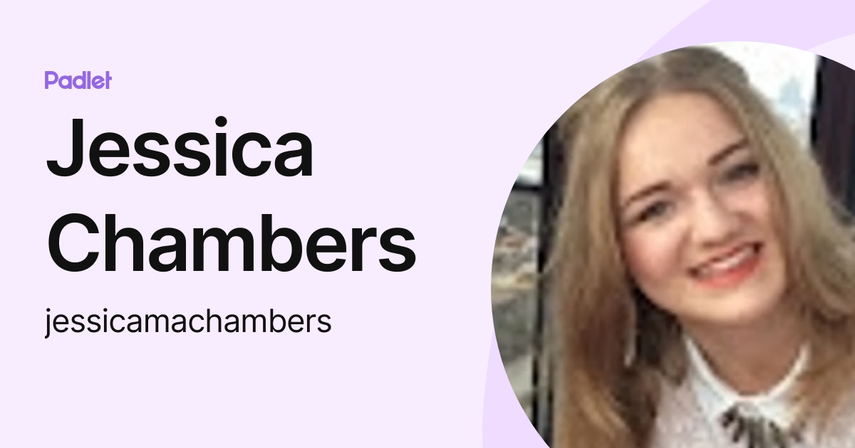 Jessica Chambers (jessicamachambers) profile | Padlet